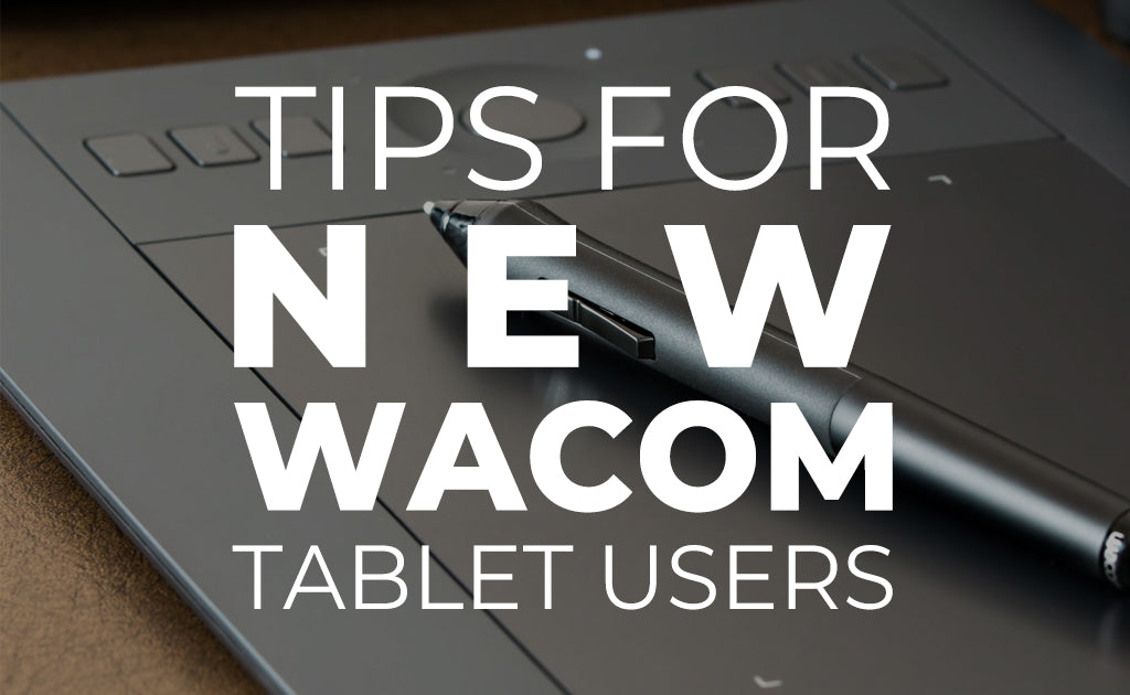 Tips for New Wacom Tablet Users — Beach Camera